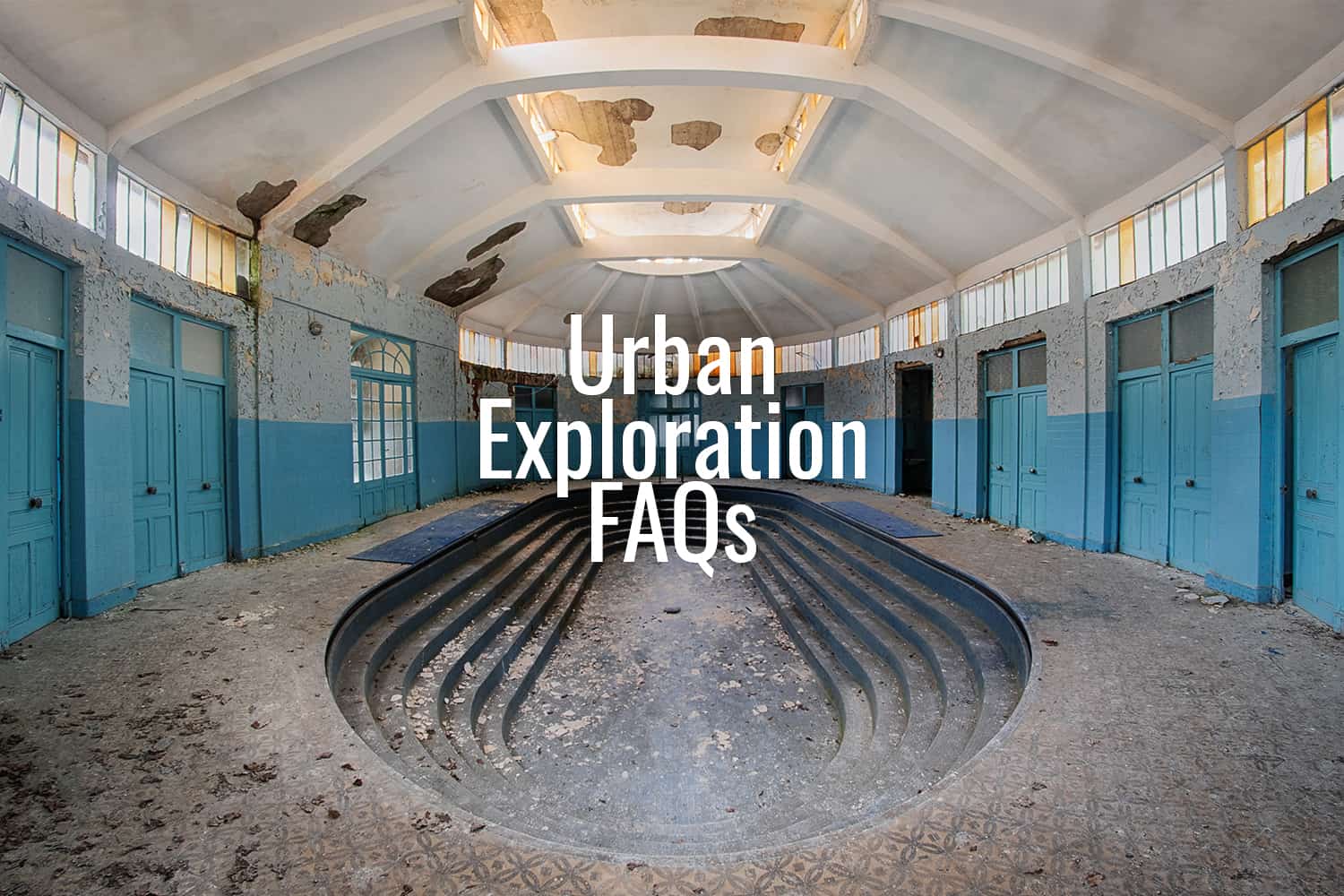 FAQs About Urban Exploration - Obsidian Urbex Photography | Urban ...